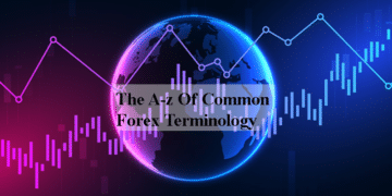 The A-z Of Common Forex Terminology